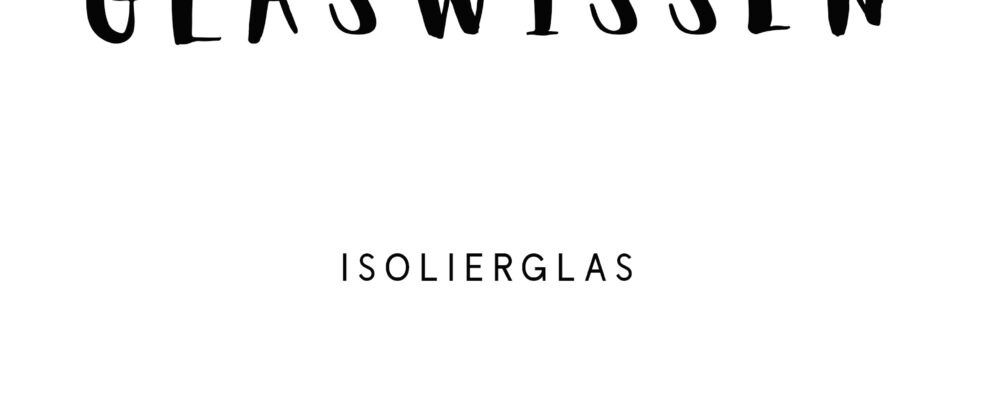Glaswissen - Isolierverglasung